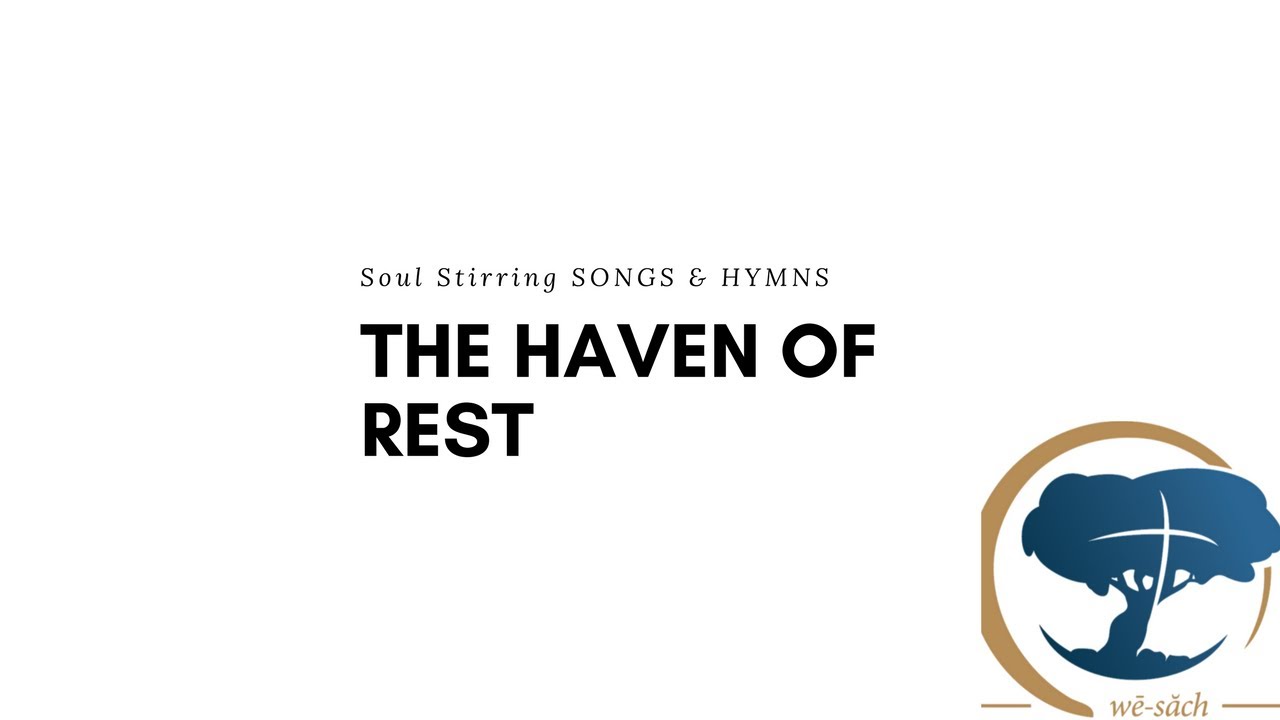 #138 The Haven of Rest | Soul Stirring SONGS & HYMNS - YouTube