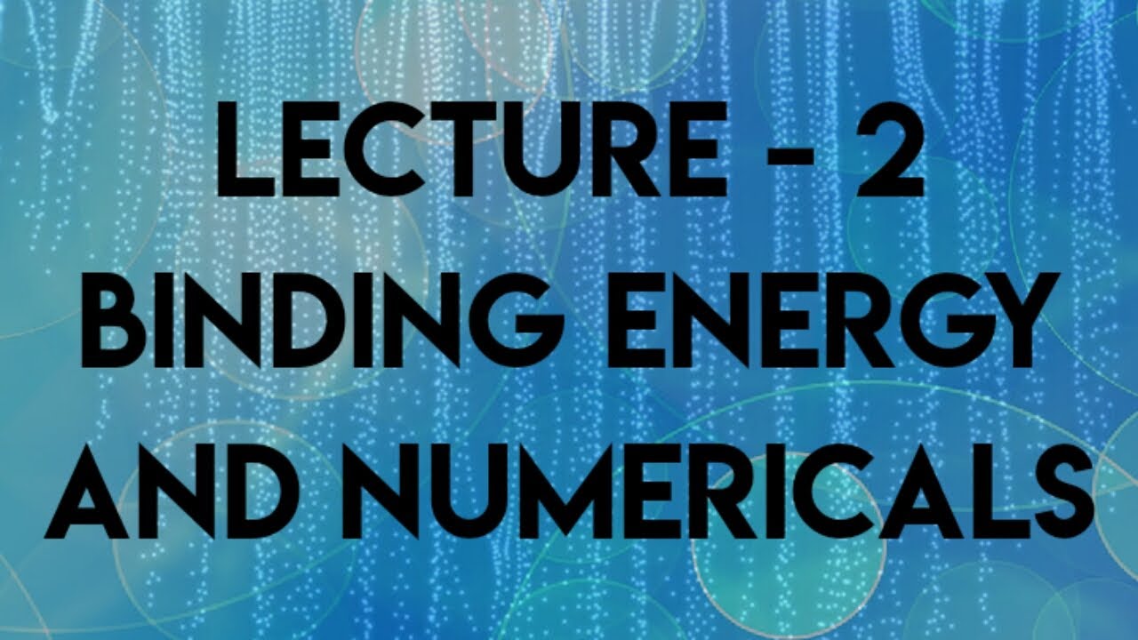 Binding energy| energy released in a nuclear reaction| Nuclear radius ...