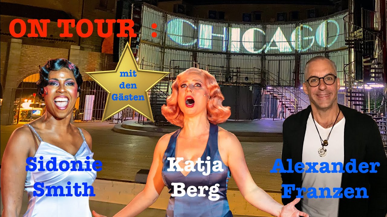 On Tour: CHICAGO mit Sidonie Smith, Katja Berg & Alexander Franzen ⭐️ ⭐ ...