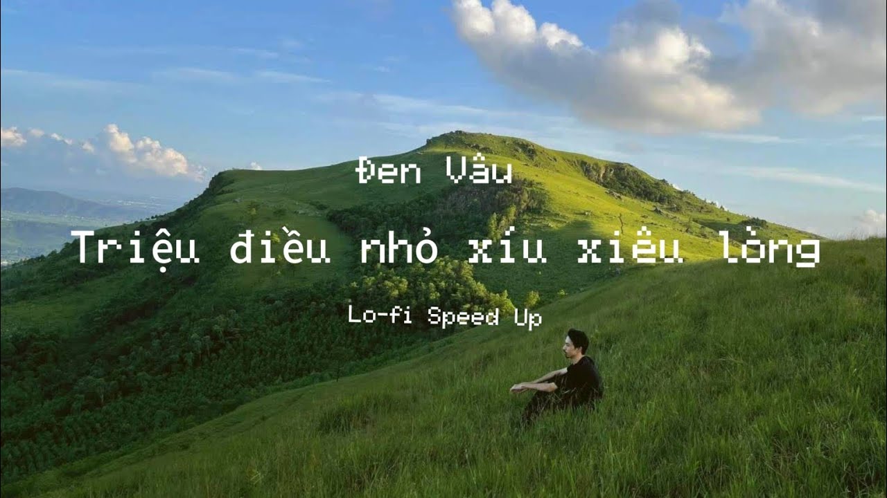 Đen – Triệu điều nhỏ xíu xiêu lòng ft. Kim Long (Lo-fi Speed Up) - YouTube