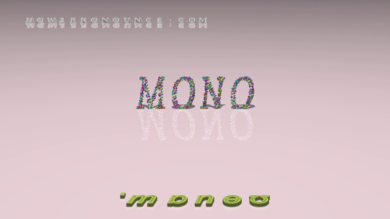 mono - pronunciation + Examples in sentences and phrases - YouTube