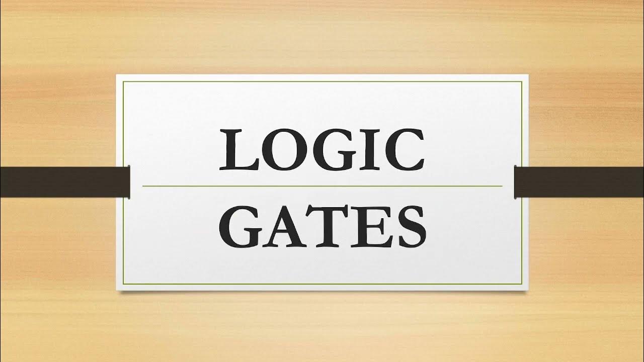 Logic Gates (AND GATE, OR GATE, NOT GATE, NAND GATE, NOR GATE, XOR GATE ...