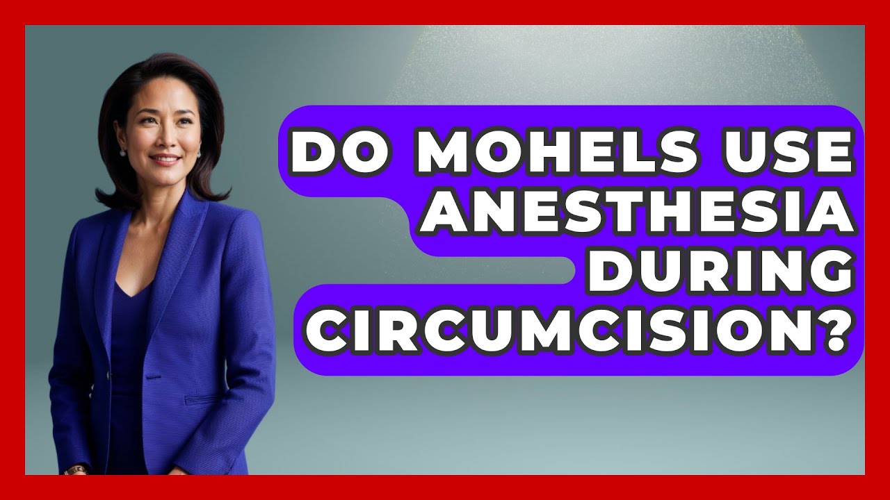Do Mohels Use Anesthesia During Circumcision? - Jewish Teachings For ...