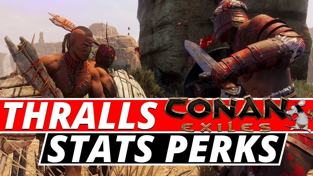 NEW Thralls System Stats And Perks Conan Exiles! - YouTube