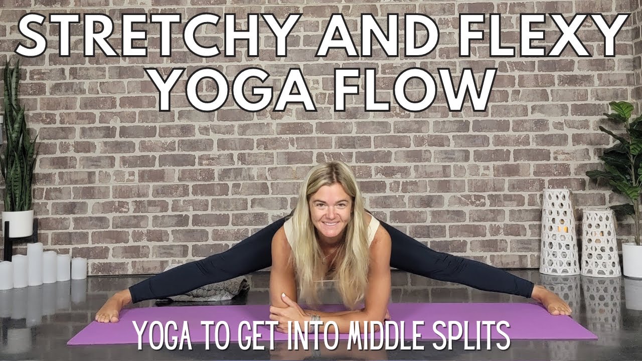 Yoga Flow for Middle Splits || Stretchy and Flexy || Yoga with ...