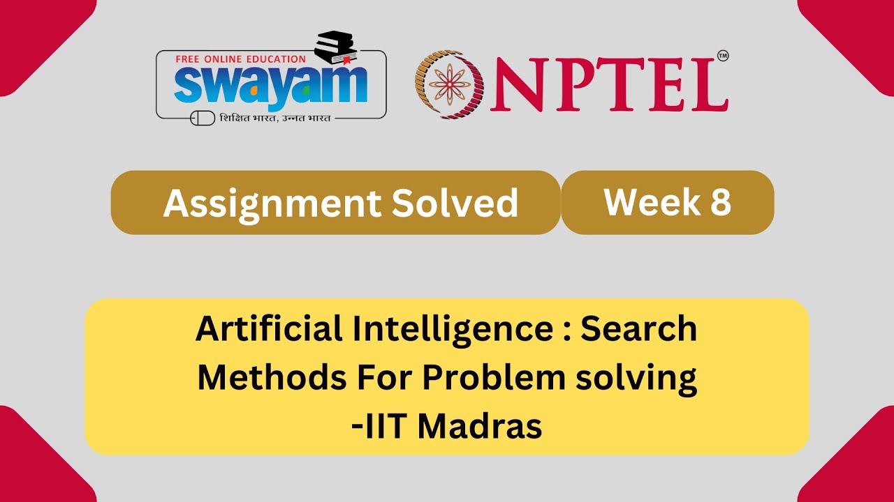 Artificial Intelligence : Search Methods For Problem solving Week 8 || NPTEL #nptel # ...