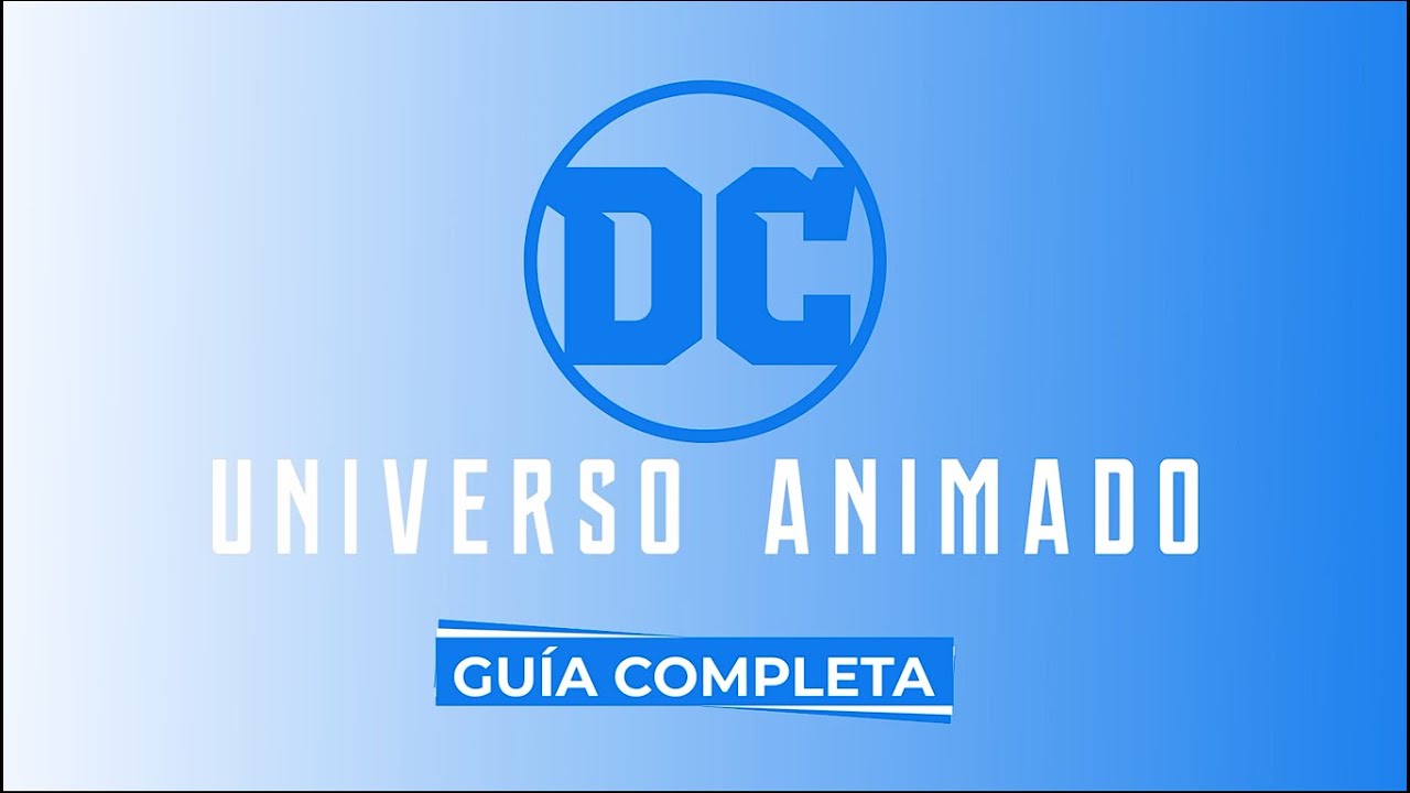 CÓMO VER EL UNIVERSO ANIMADO DE DC (DCAMU) - YouTube