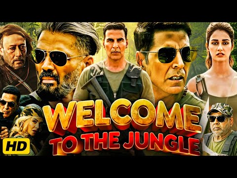 Welcome To The Jungle Full Movie | Akshay Kumar | Disha Patani | Suniel Shetty | HD Review & Facts