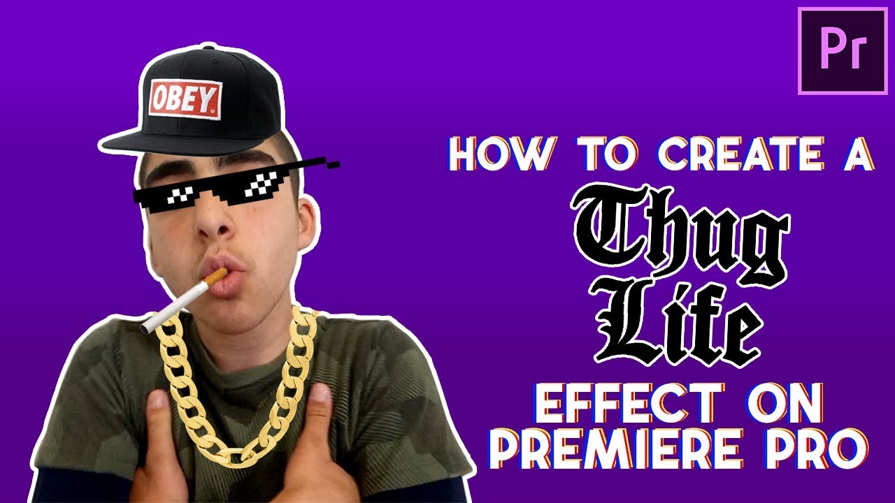 HOW TO CREATE A THUG LIFE EFFECT ON ADOBE PREMIERE PRO CC 2018 - YouTube