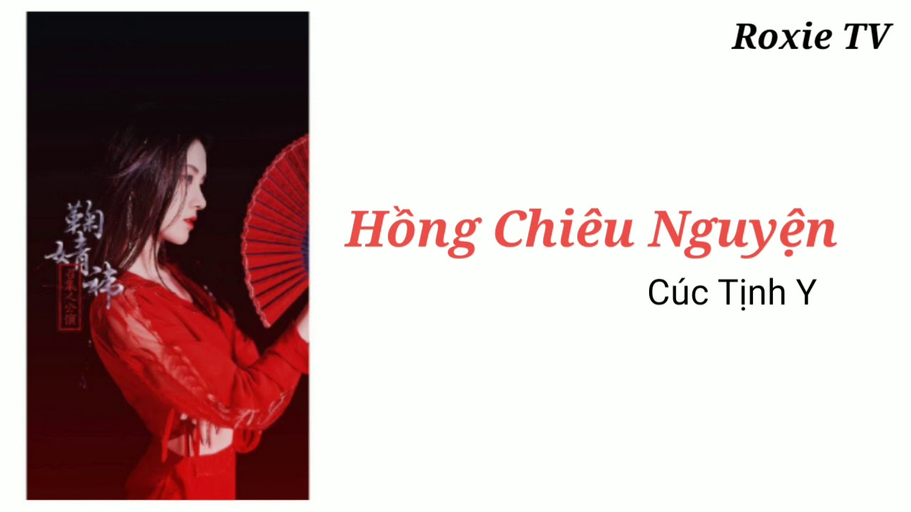 [PHIÊN ÂM TIẾNG VIỆT] Hồng Chiêu Nguyện - Cúc Tịnh Y - YouTube