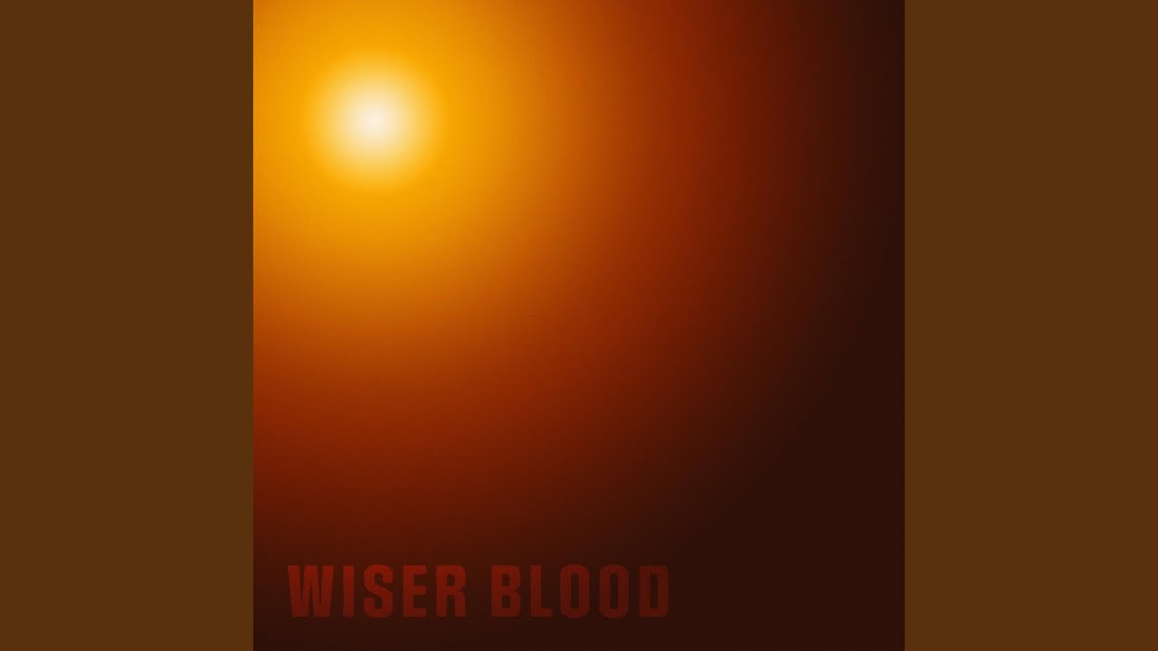 Wiser Blood - YouTube
