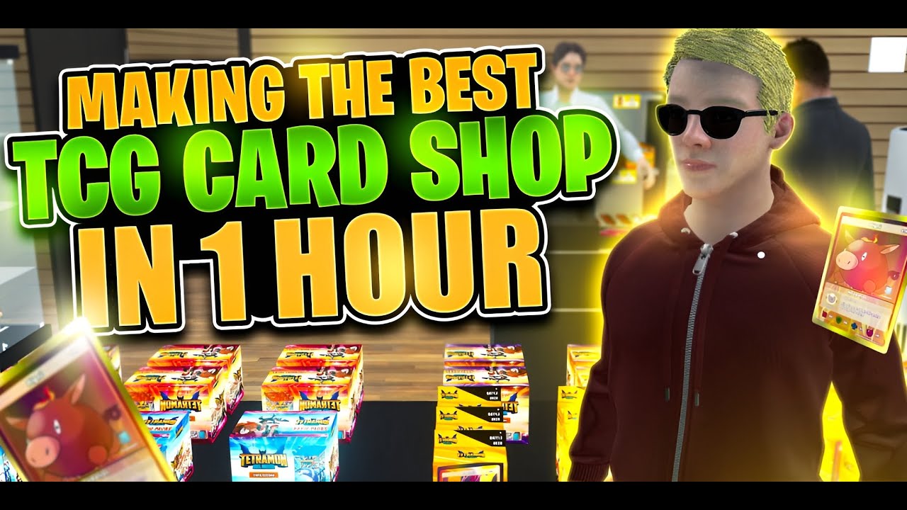 I Built the BEST Card Shop in Just 1 Hour! (TCG Shop Simulator) - YouTube