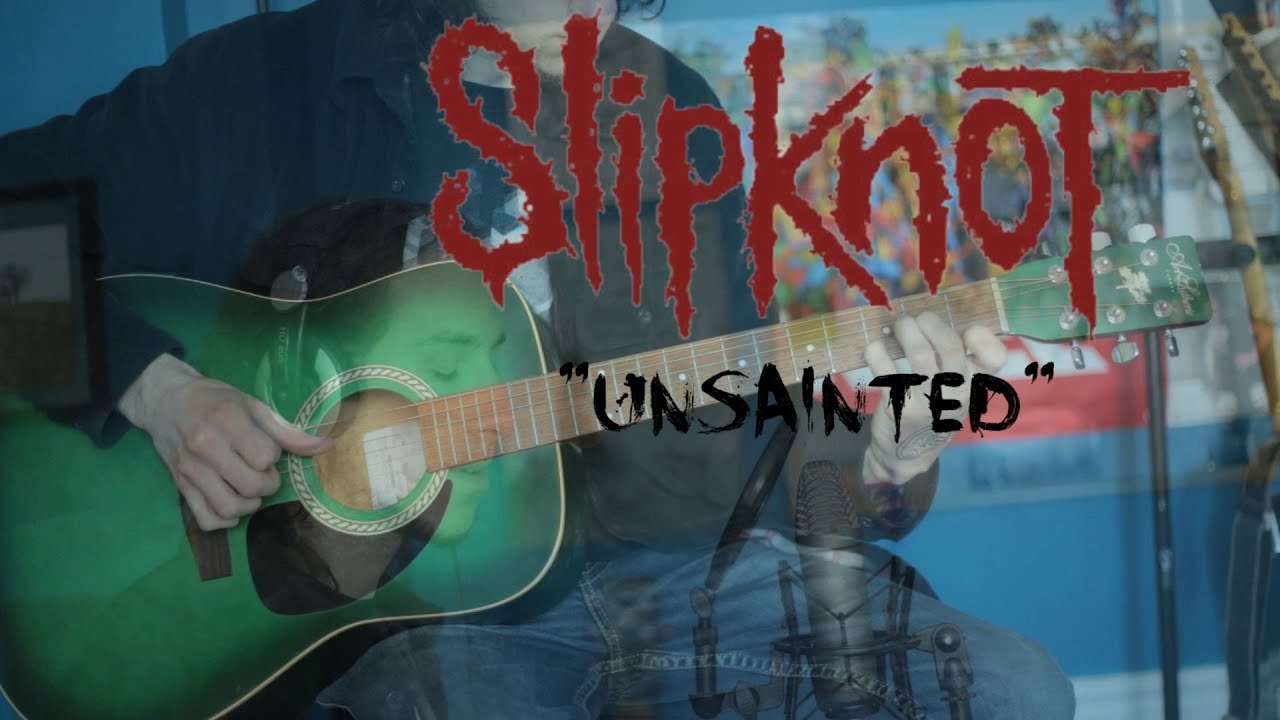 Unsainted (Acoustic Slipknot cover) - YouTube
