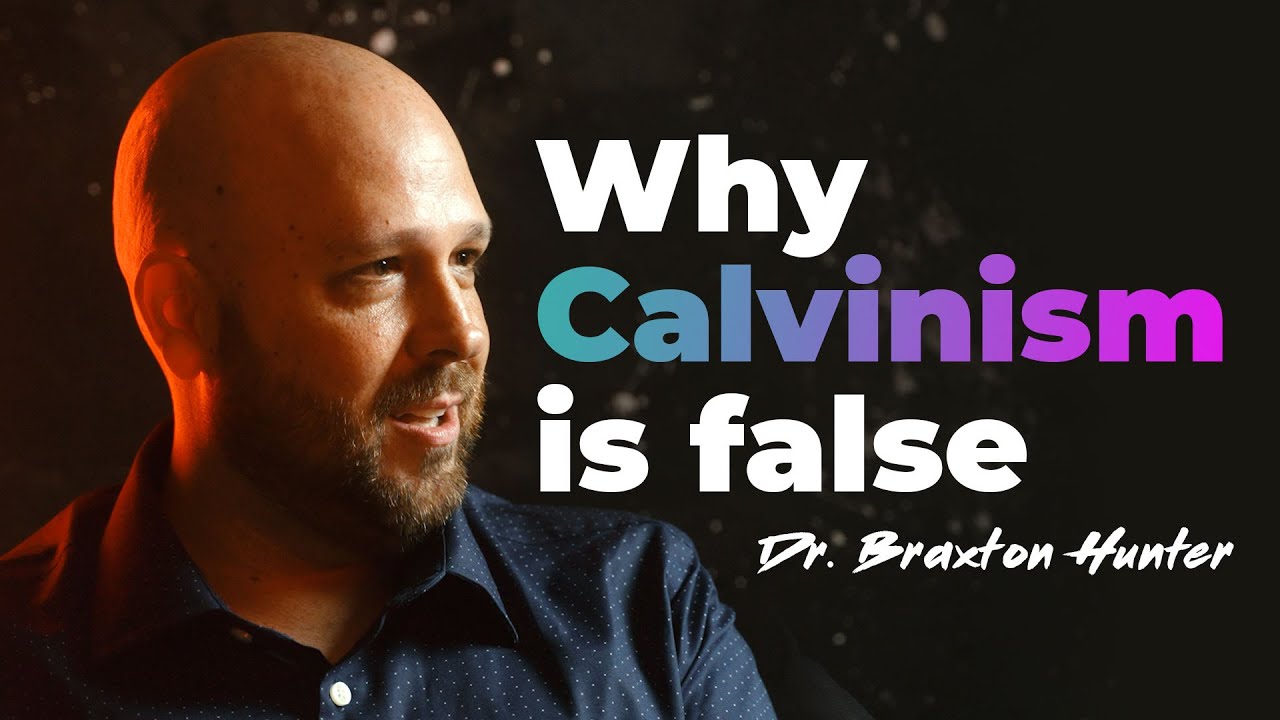The BEST Argument Against Calvinism w/ Dr. Braxton Hunter - YouTube