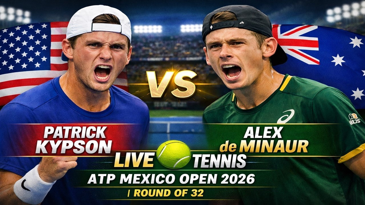 Patrick Kypson vs Alex de Minaur 🎾LIVE TENNIS ATP MEXICO OPEN 2026 ...