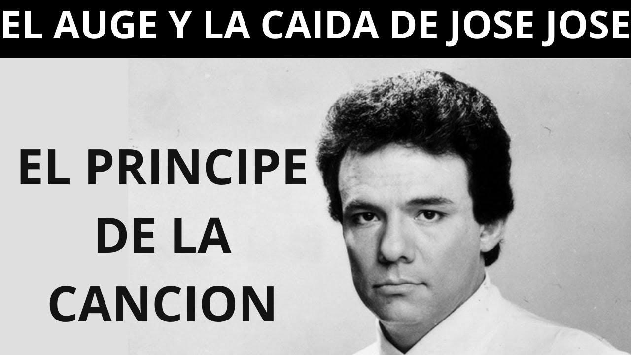 EL AUGE Y LA CAIDA DE JOSE JOSE | SU HISTORIA COMPLETA - YouTube