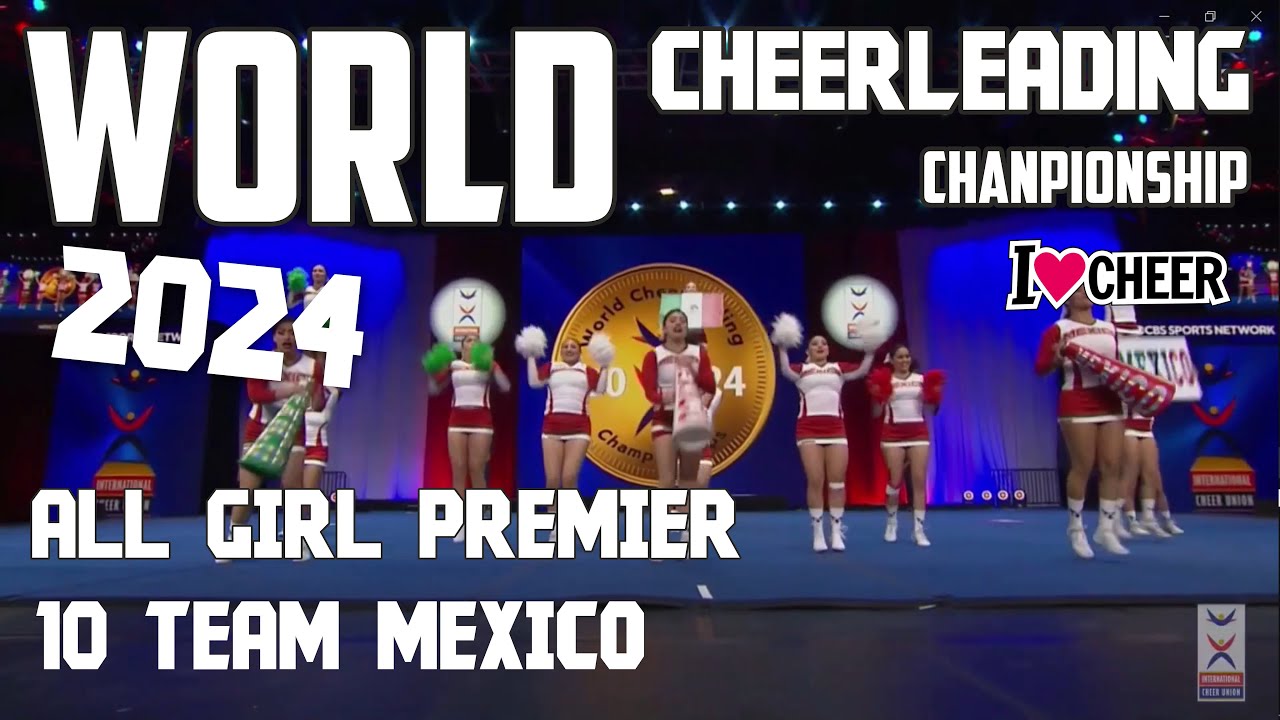 10 Team Mexico / All girl premier / Cheerleading World Championship ...