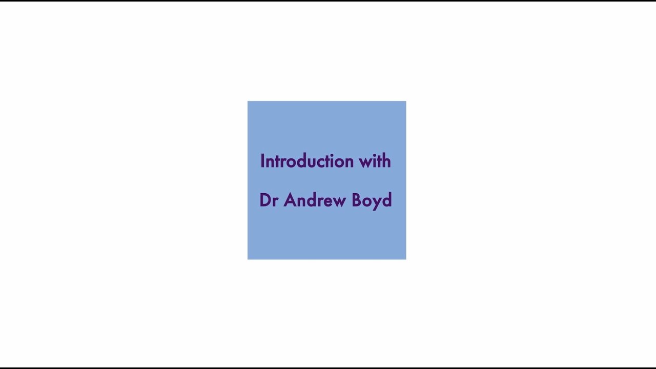 Introduction with Dr Andrew Boyd - YouTube
