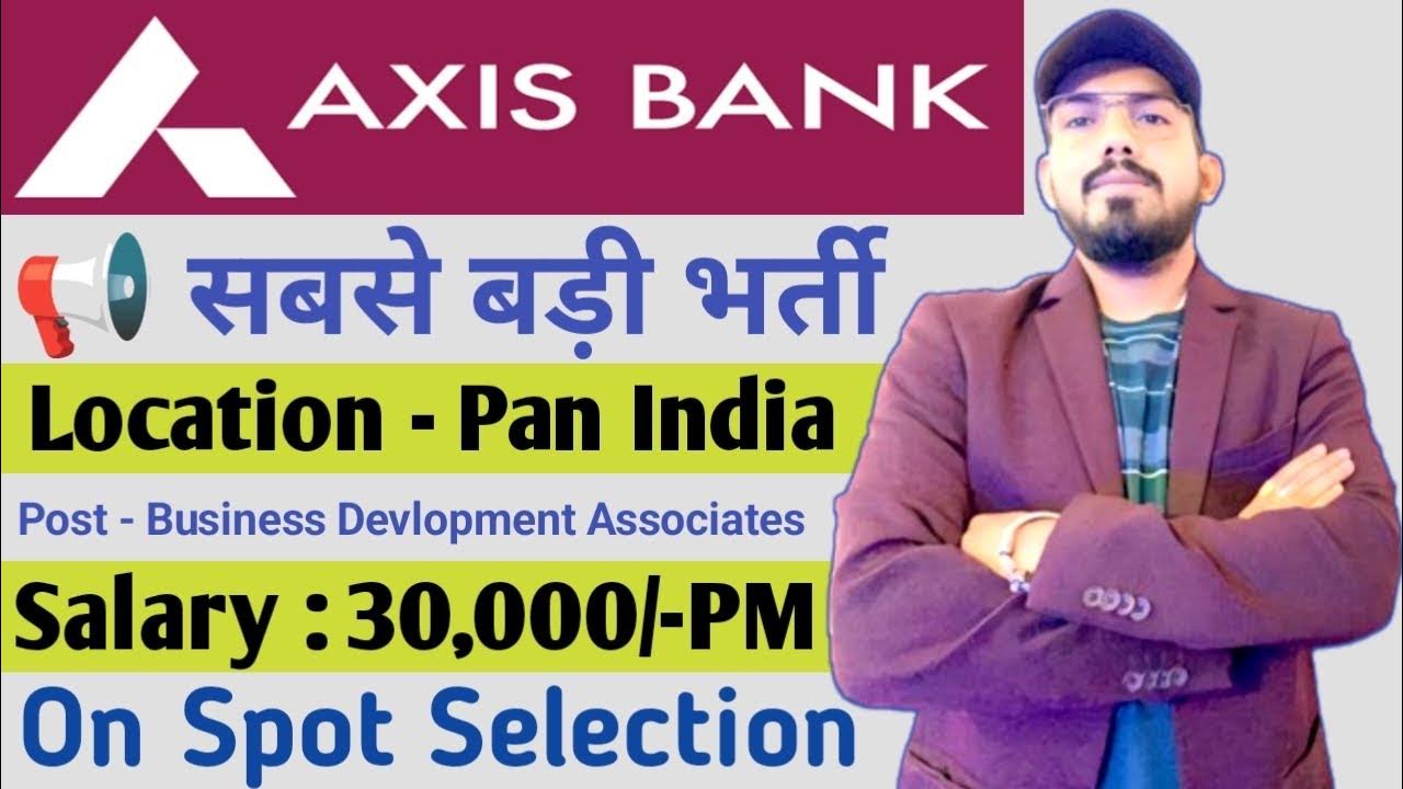 Axis bank hiring freshers - walk in interview - salary 35k - many locations - eligibility - Job ...