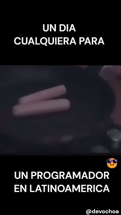 Un día cualquiera en la vida de un programador en Latinoamérica 😎#programacion #developer #dev ...