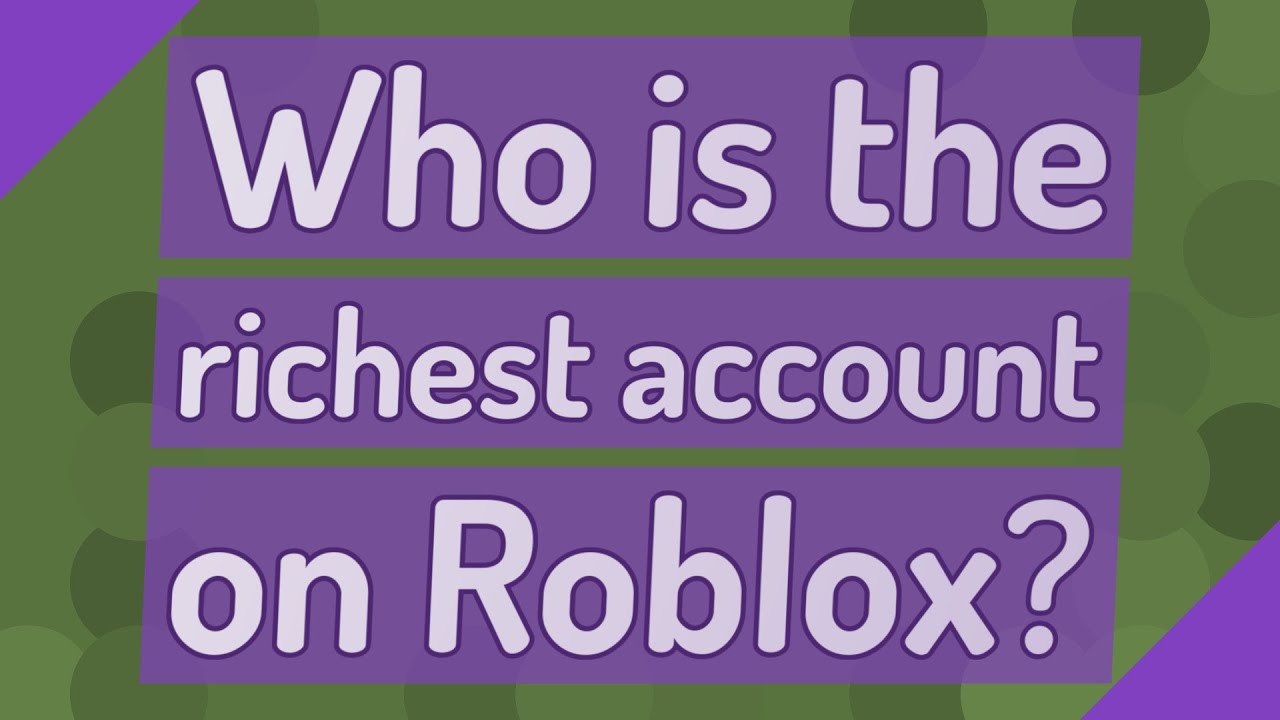 Who is the richest account on Roblox? - YouTube