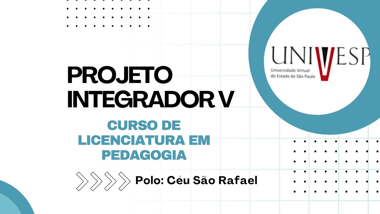 Projeto Integrador V - Licenciatura em pedagogia Univesp - YouTube