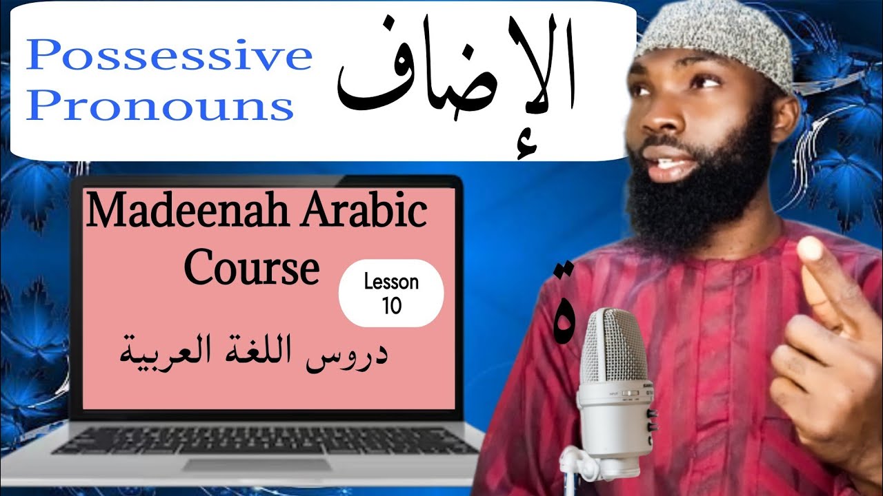 Possessive Pronouns in Arabic | Madeenah Arabic Course |Lesson 10 - YouTube