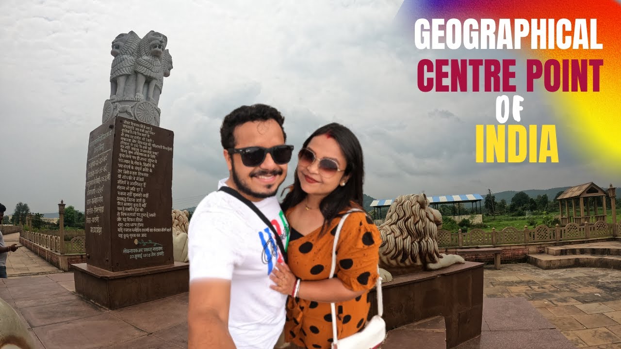 JOURNEY TO THE NEW CENTRE POINT OF INDIA Historical Landmark Madhya journey-to-the-new-centre-point-of-india-historical-landmark-madhya