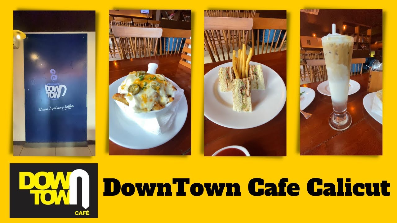 Downtown Cafe Calicut | Best Cafes in kozhikode | food network kerala ...