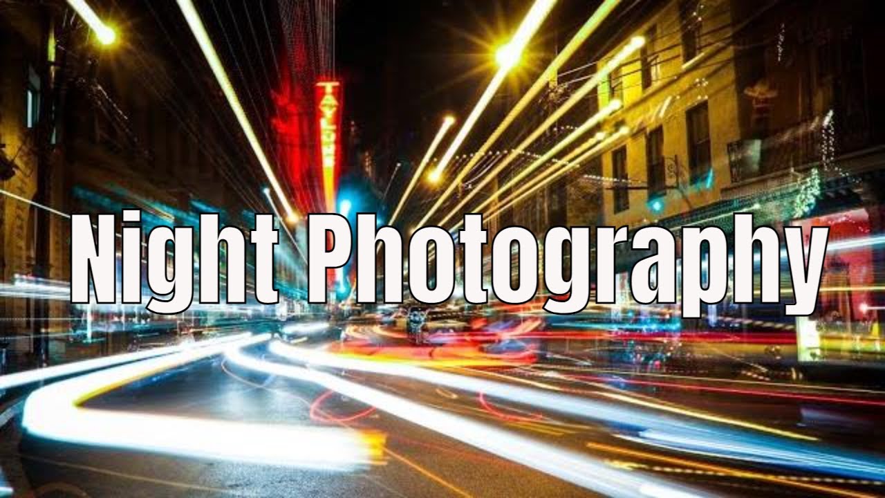 NIGHT PHOTOGRAPHY Basics Part 1 - Tips and Camera Settings - YouTube