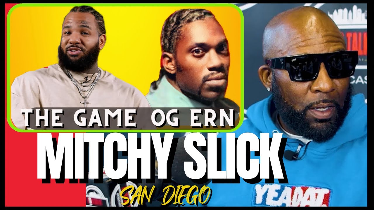 Mitchy Slick on The Game, Ern OG San Diego | Lil Wil, Big Spain - YouTube
