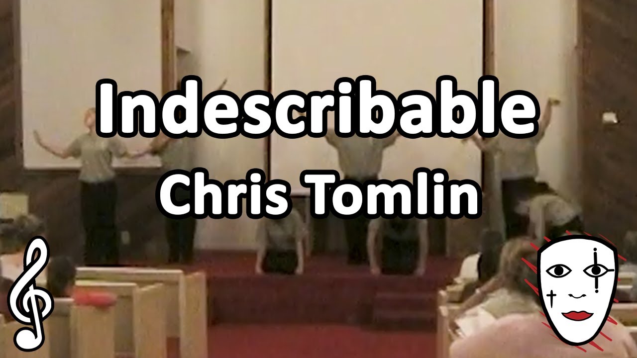 Indescribable - Chris Tomlin - Mime Song - YouTube