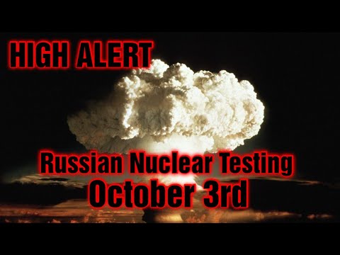 Everyone Is On High Alert. Russian Nuclear Testing October 3rd - YouTube