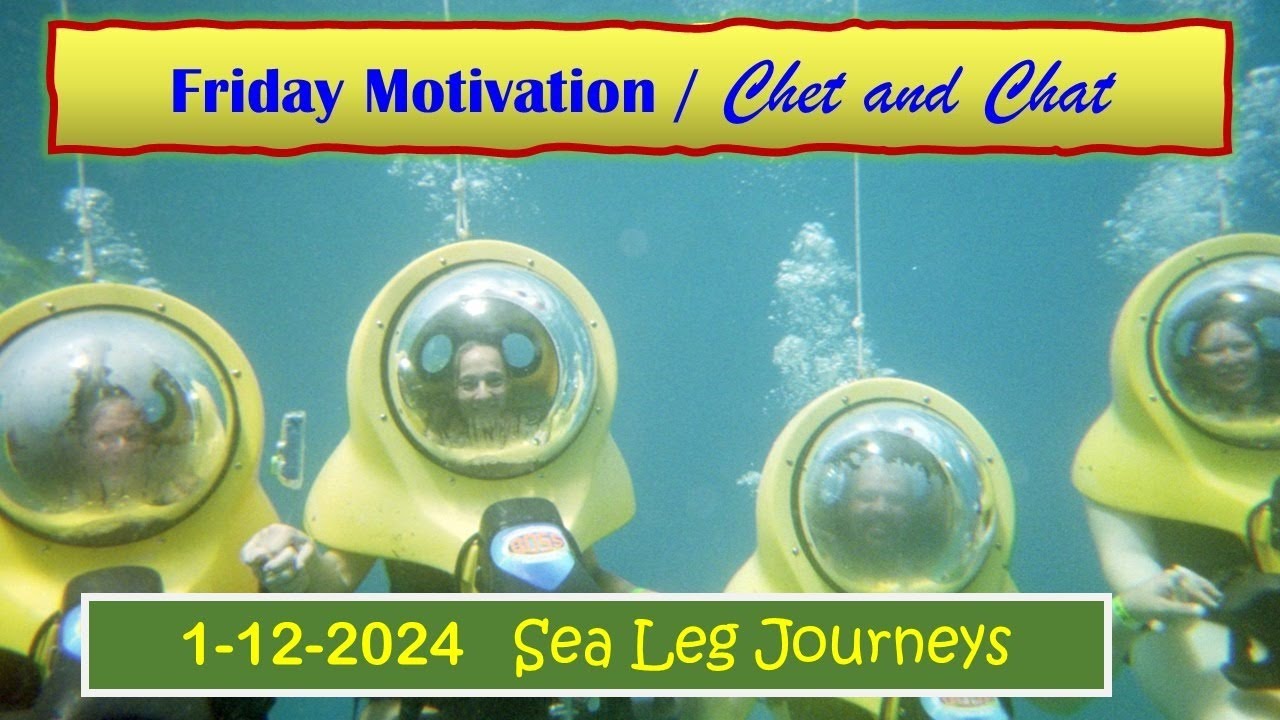 Friday Motivation with Chet and Chat / Sea Leg Journeys cruise talk ...