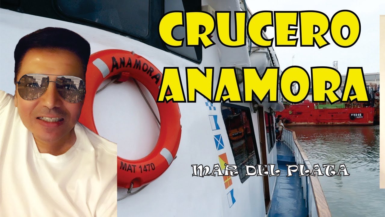 CRUCERO ANAMORA 🚢 | Excursión en Mar del Plata | Argentina - YouTube
