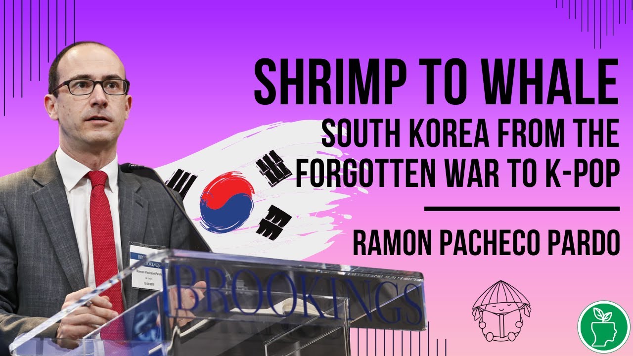 Shrimp to Whale: South Korea from the Forgotten War to K-Pop w/ Ramon ...