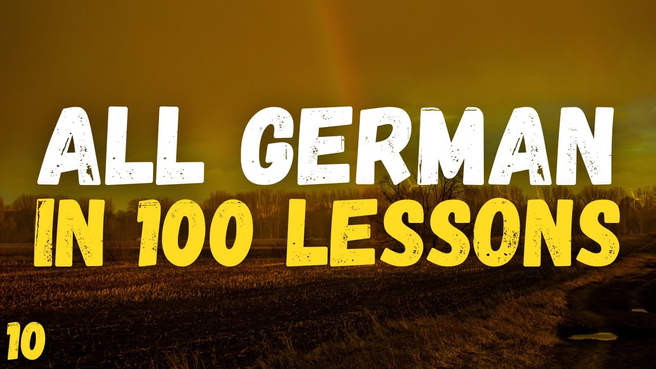 German for Beginners – Lesson 10 | All German in 100 lessons! Speak ...