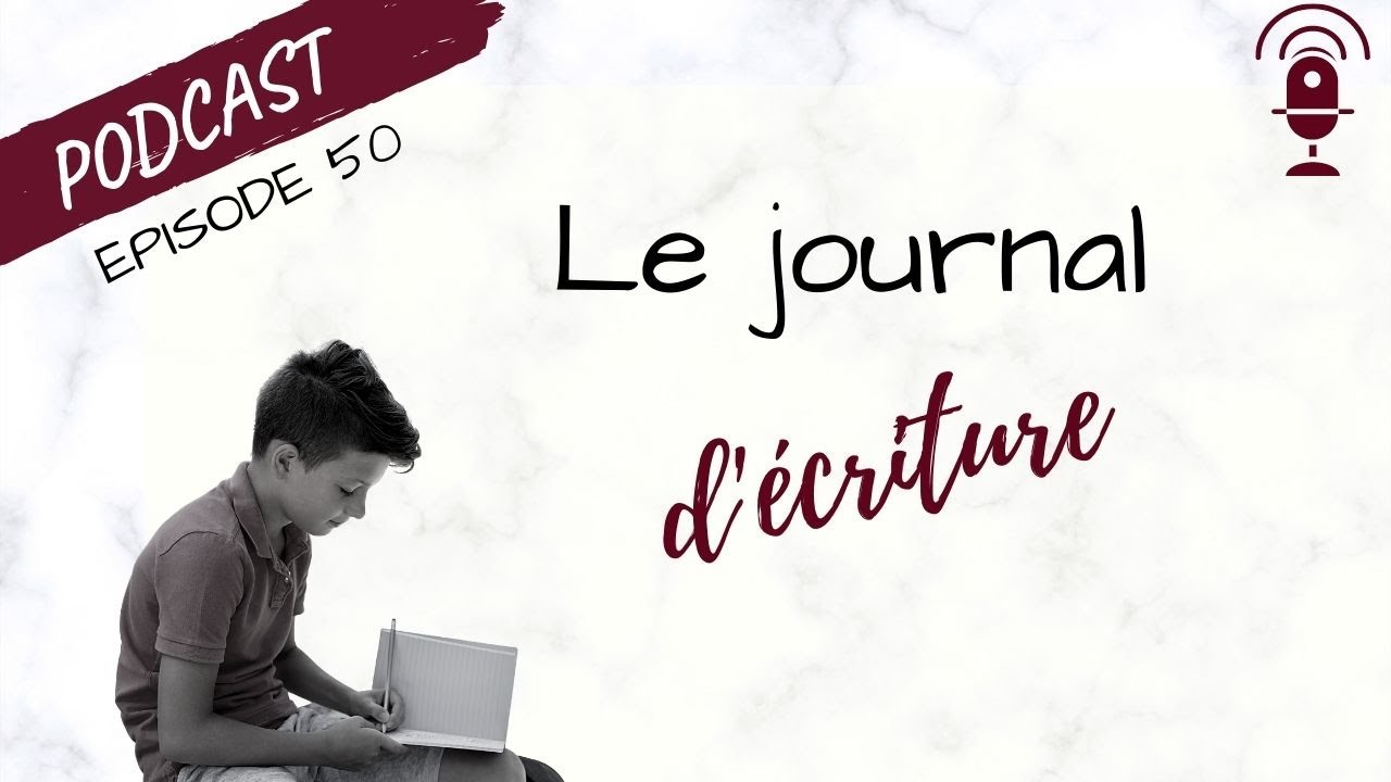 50: Avoir un JOURNAL D'ECRITURE pour auteur - YouTube
