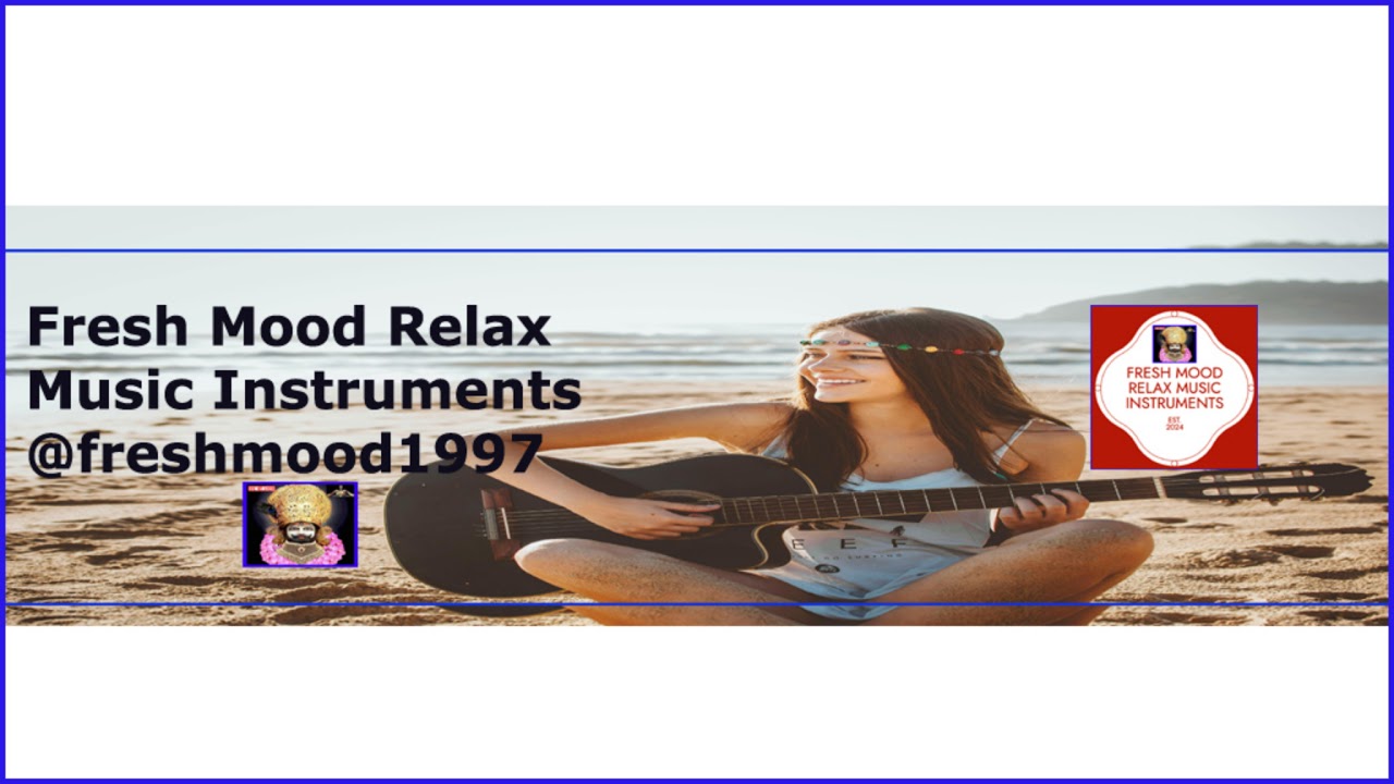 Welcome to "Fresh Mood Relax Music Instruments" Relax And Sleep Music ...