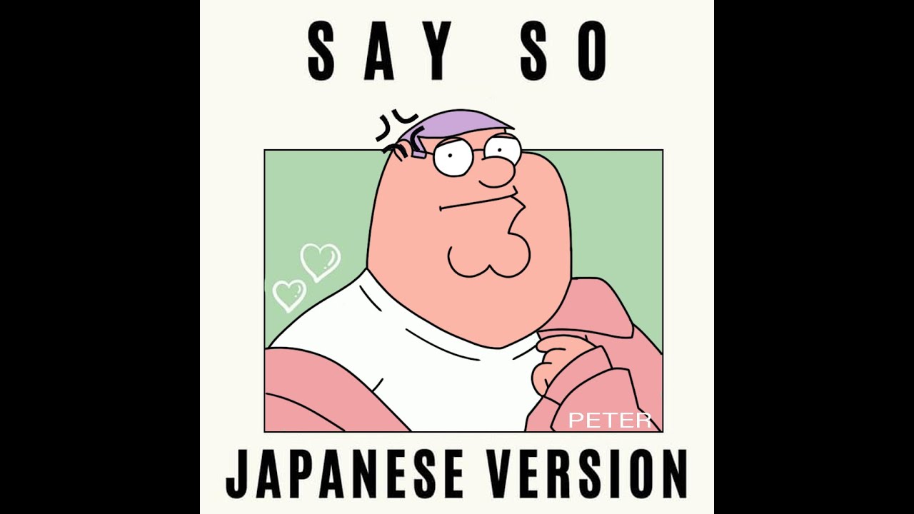 Peter Griffin - Say So (Japanese Version) - Vevo - YouTube