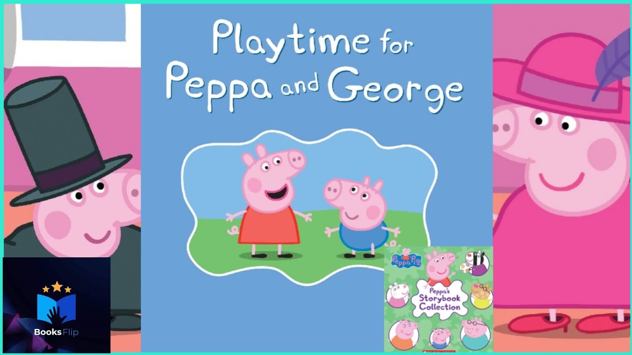 Peppa's Storybook Collection ~ Playtime For Peppa And George ~ Read ...