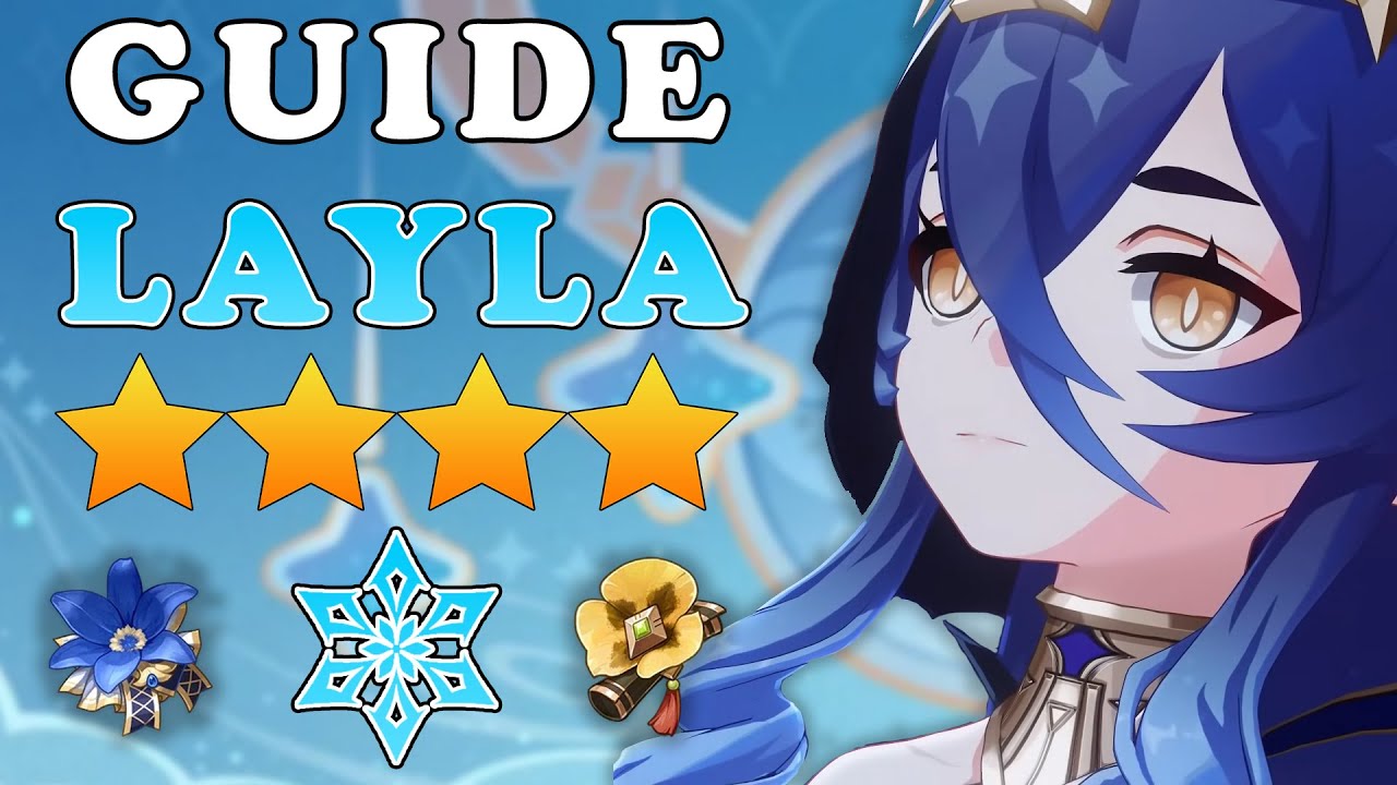 Guide Layla : Enfin un bon perso ! Quels artefacts, armes et teams ...