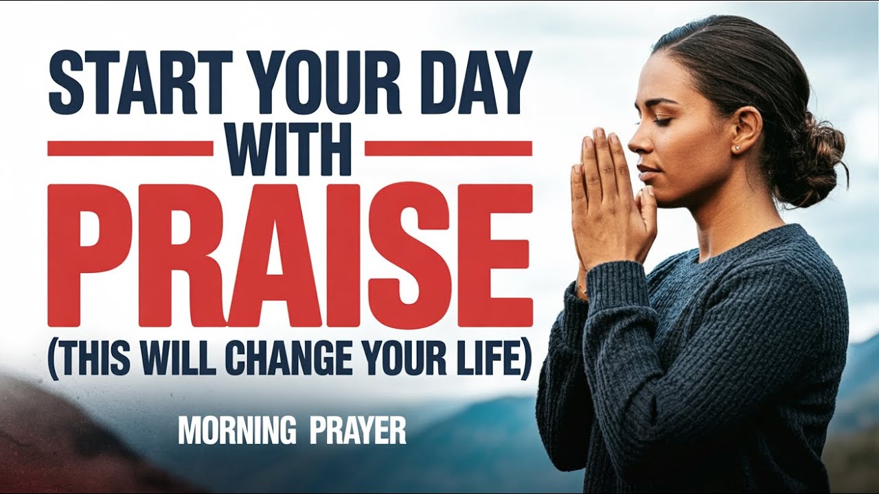 Wake Up and Worship—Let Praise Be Your First Response | Morning Prayer ...