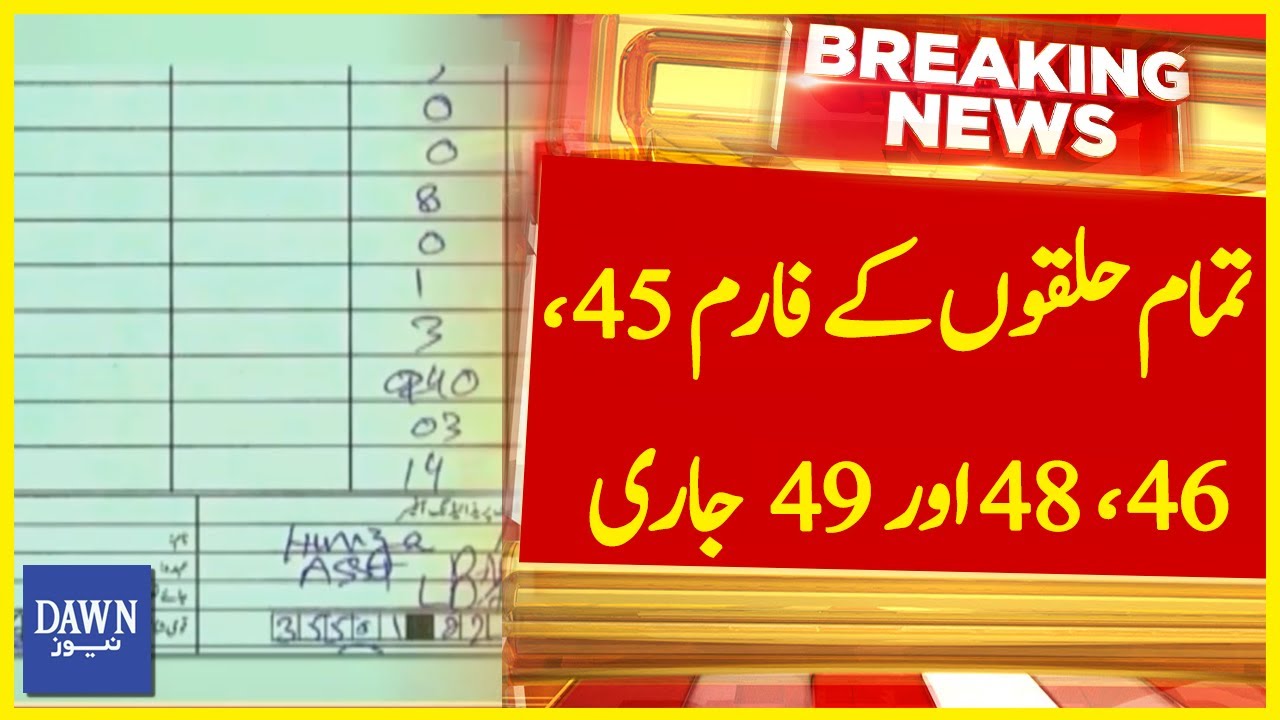 Forms 45, 46, 48 And 49 Of All Constituencies Issued | Breaking News ...