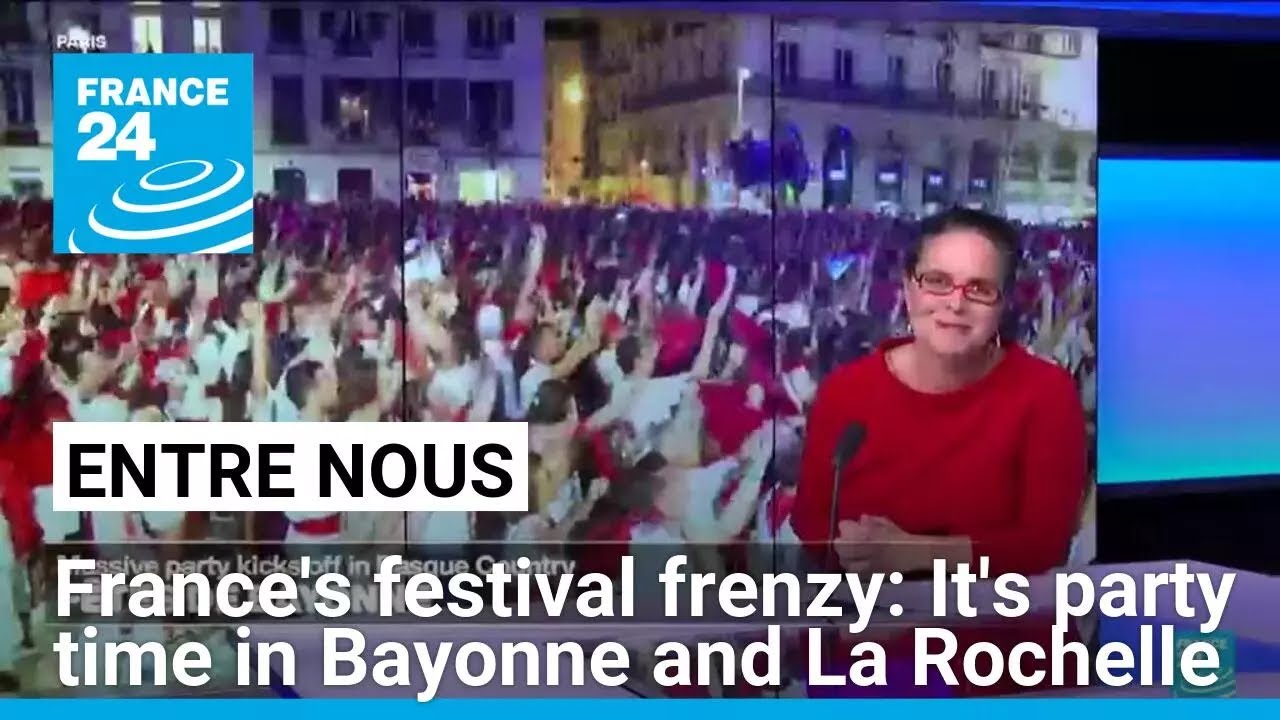 France's festival frenzy: It's party time in Bayonne and La Rochelle ...