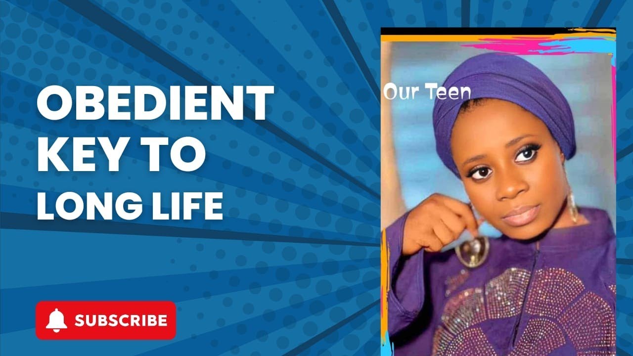 OBEDIENT KEY TO LONG LIFE #teenager's OBEY YOUR PARENTS - YouTube