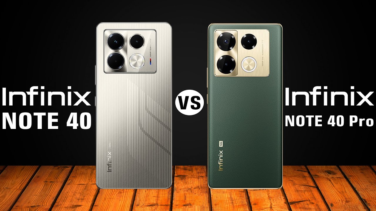 Infinix NOTE 40 Vs Infinix NOTE 40 Pro Full Specifications and ...