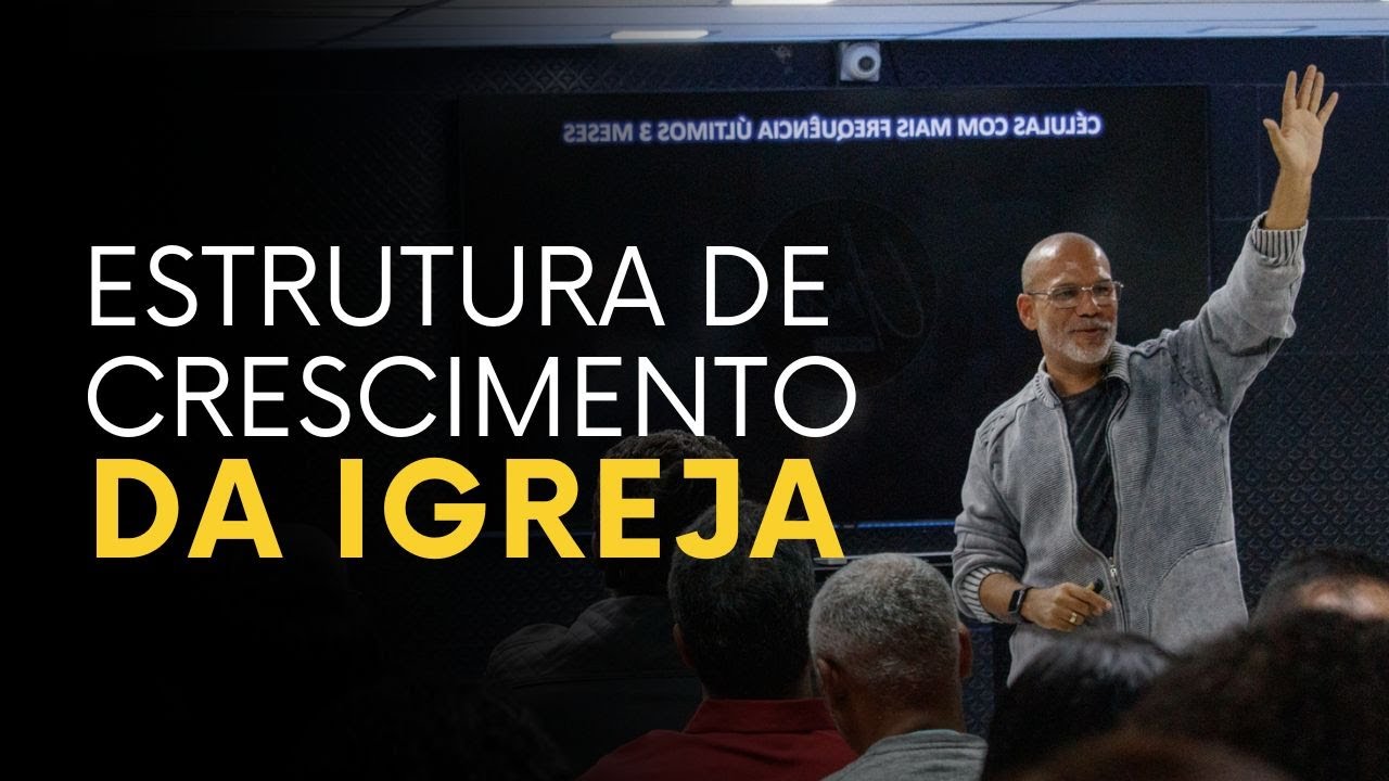 A Estrutura de Crescimento da Igreja - YouTube