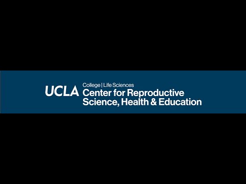 UCLA Center for Reproductive Science, Health and Education (CRSHE ...