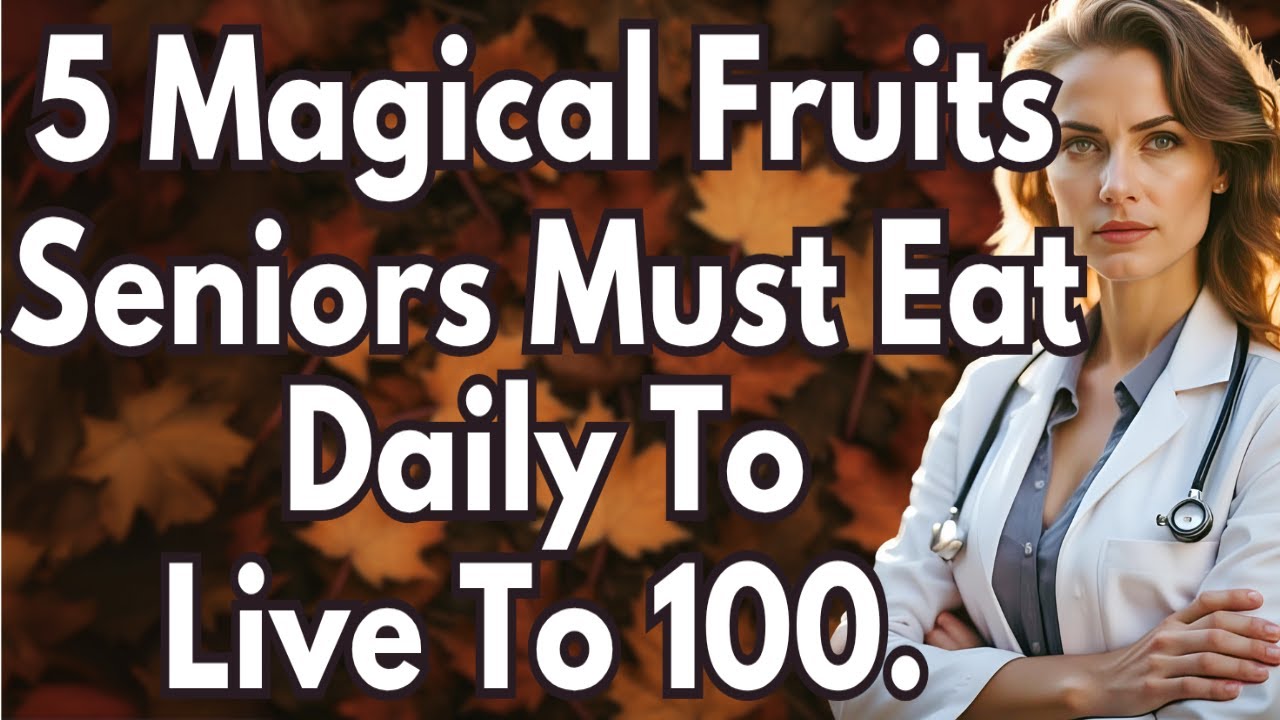 5 Extraordinary Fruits Seniors Must Eat Daily to Boost Longevity & Stay ...